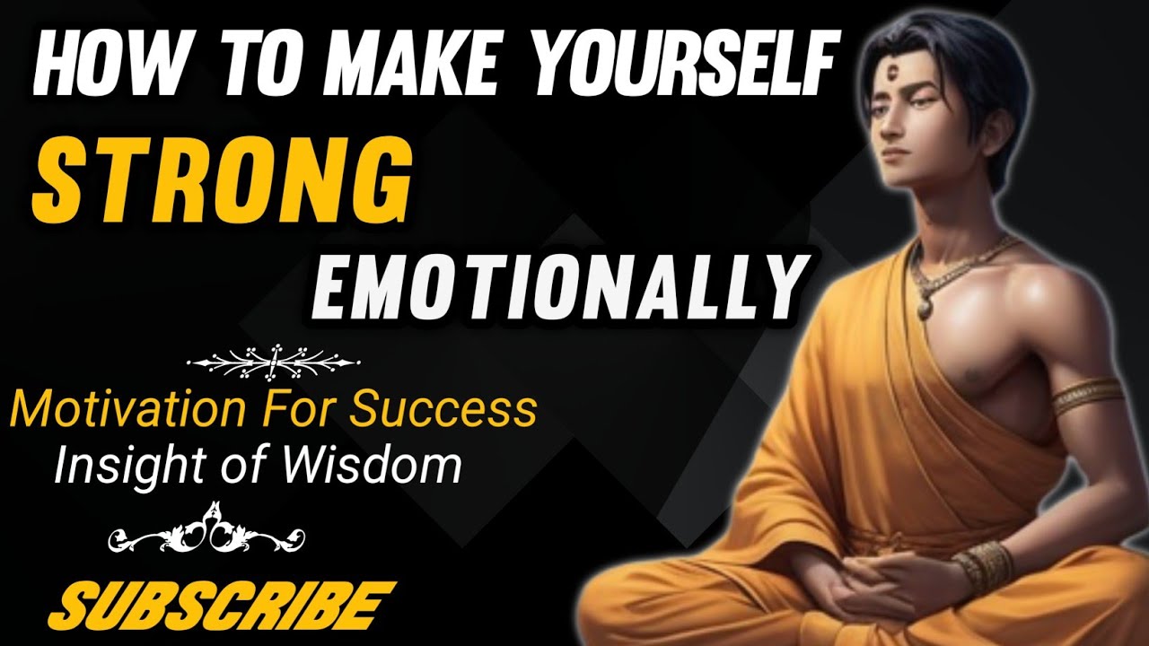 How to make yourself strong emotionally - Gautam buddha motivational ...