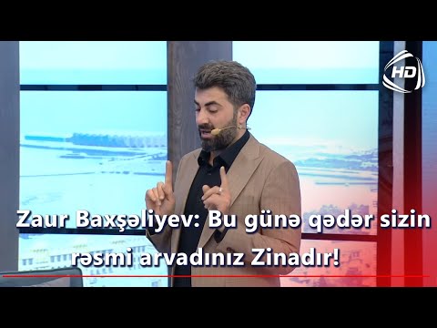 Zaur Baxşəliyev: Bu günə qədər sizin rəsmi arvadınız Zinadır! (BizimləSən)