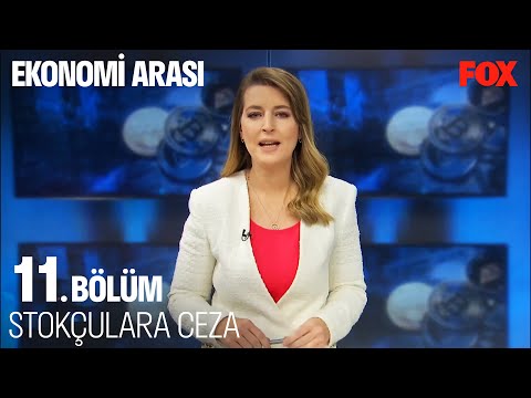 Stokçuluk Yapana 2 Milyon Ceza - Ekonomi Arası 11. Bölüm