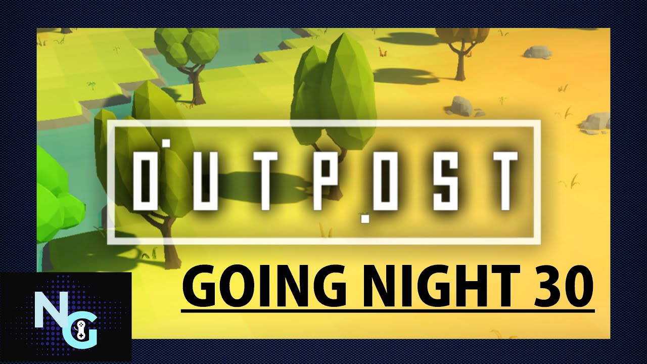 OUTPOST Gameplay part 2: Going Night 30 on Chapter 1 (Long Play) - YouTube