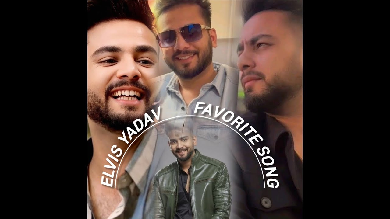 Elvis yadav songs🎵 💓 - YouTube