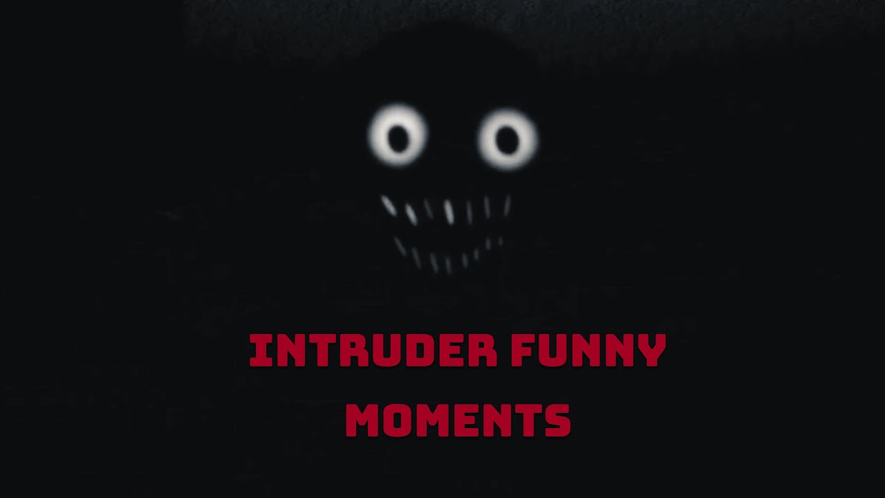 THE INTRUDER (scary not really) - 2 GUYS 1 GIRL VS. THE INTRUDERS ...