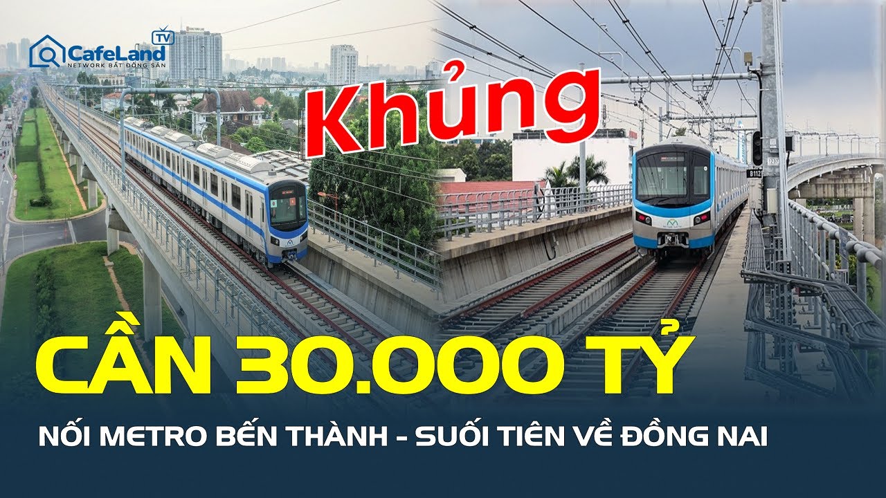 Cần 30.000 tỷ đồng nối metro Bến Thành - Suối Tiên về Đồng Nai, liệu CÓ ...
