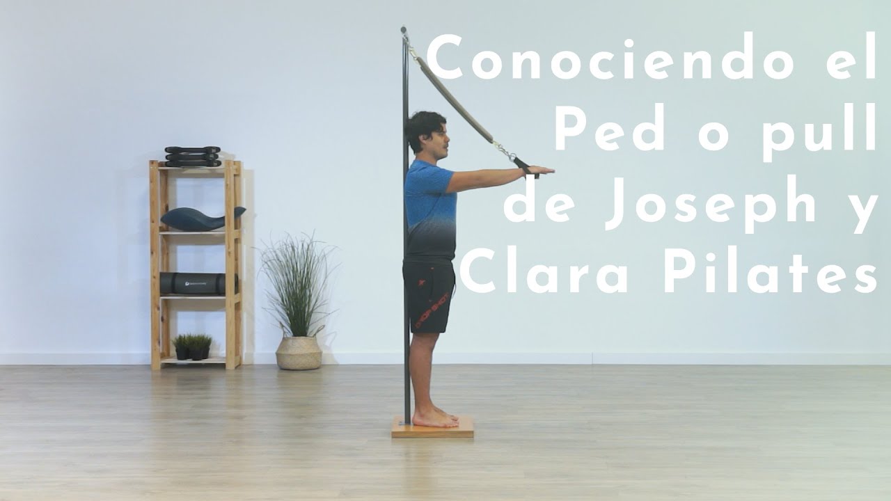 Conociendo el Ped o pull de Joseph y Clara Pilates - YouTube