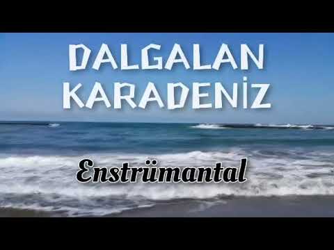 DALGALAN KARADENİZ  Enstrümantal - Duygusal Fon Müzik