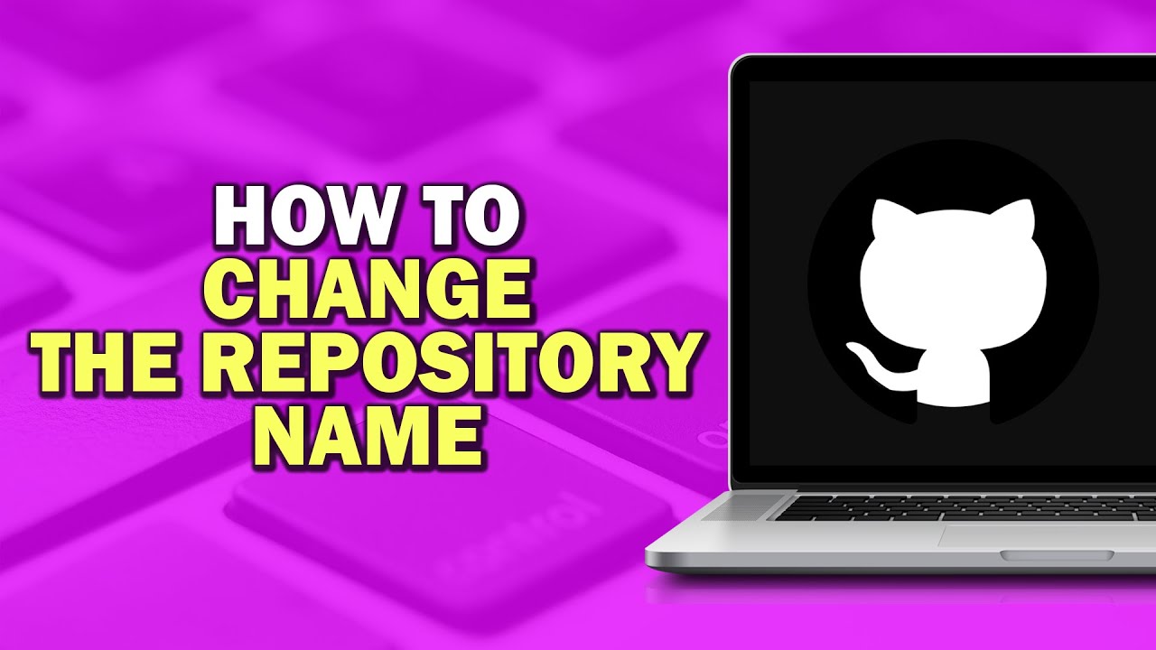 How To Change The Repository Name On GitHub (Easiest Way) - YouTube