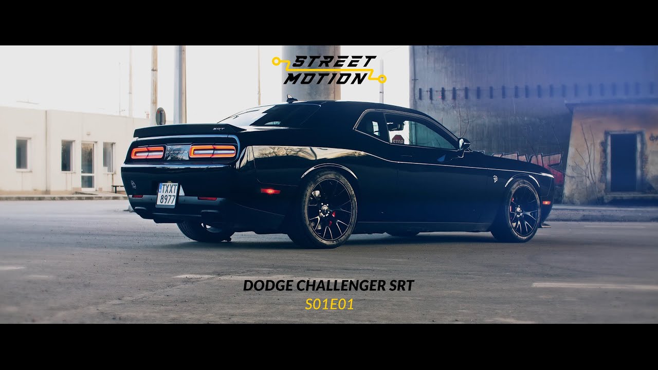 STREET MOTION S01E01 - Dodge Challenger SRT Hellcat | 4K - YouTube