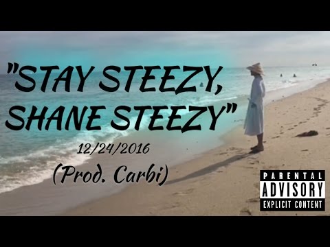 "Stay Steezy, Shane Steezy" (Official Video) - YouTube