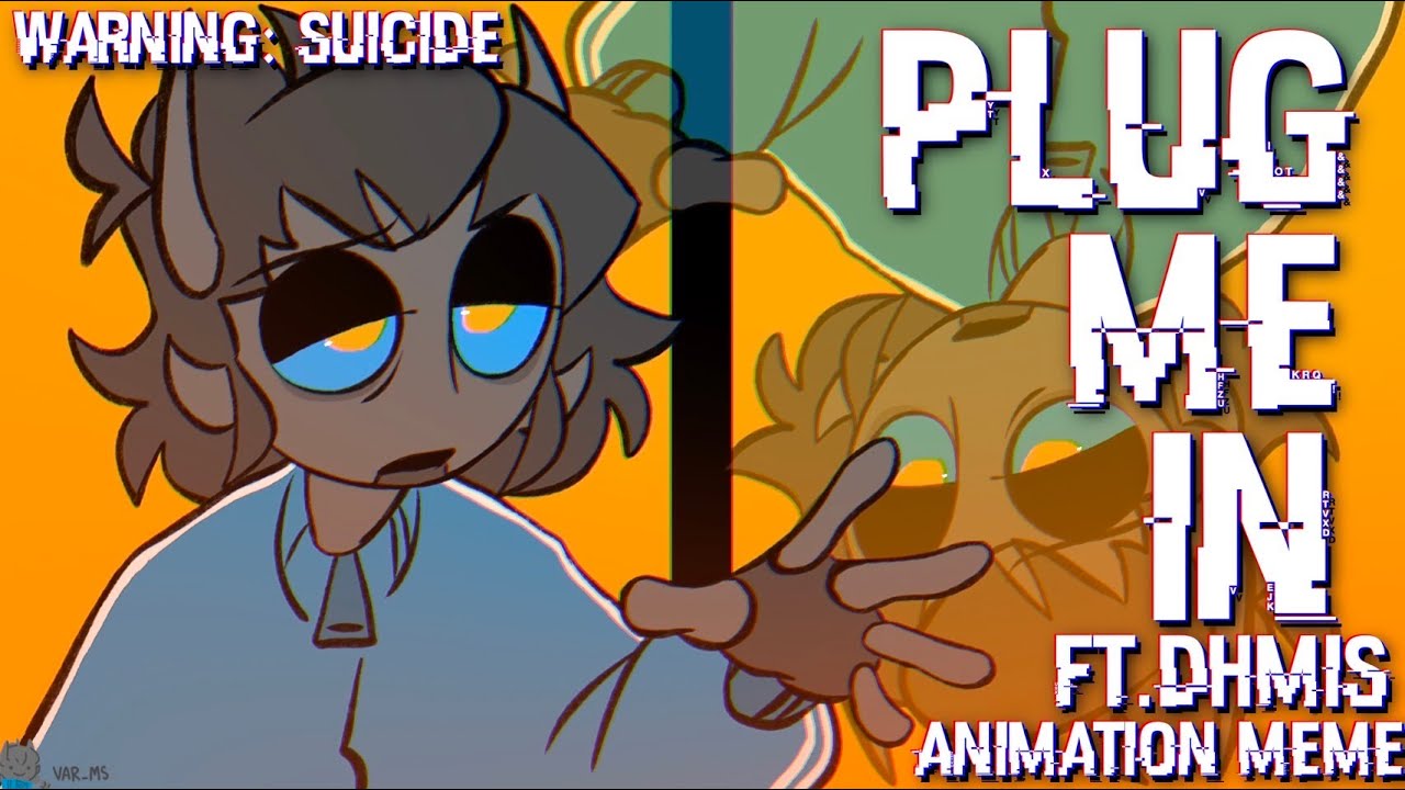 Plug Me In || TW || Animation Meme || DHMIS || Read Desc - YouTube