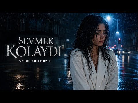 Abdulkadirmüzik – SEVMEK KOLAYDI | (Official Audio)