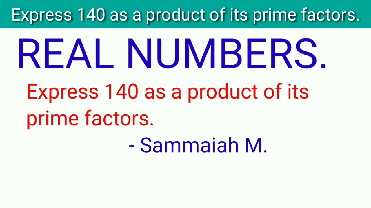 Express 140 as a product of its prime factors | Real numbers | Maths ...