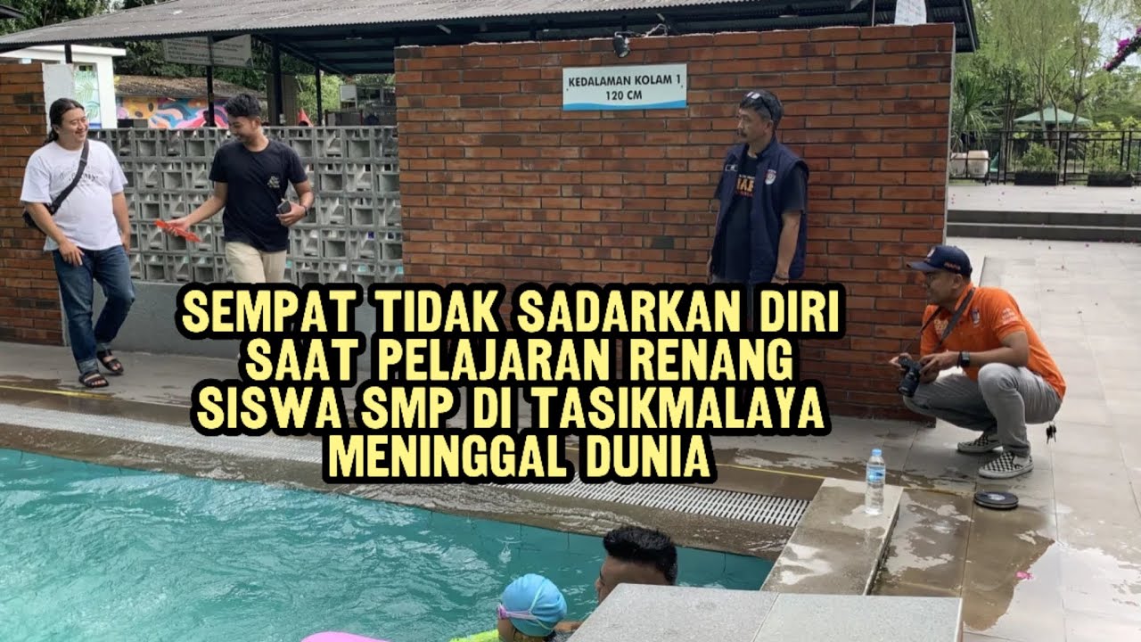 Sempat Tidak Sadarkan Diri Saat Pelajaran Renang, Siswa SMP di Tasikmalaya Meninggal Dunia - YouTube