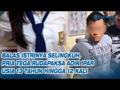 Pria Tega Rudapaksa Adik Ipar Usia 13 Tahun hingga 12 Kali