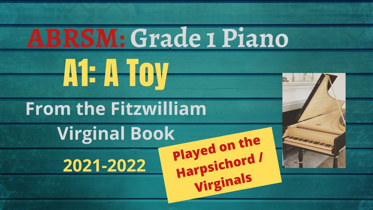 ABRSM 2021-2022 Grade 1 Piano || A1: A Toy || Played on the Harpsichord ...