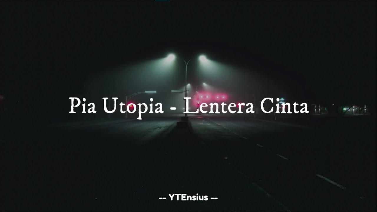 Pia Utopia - Lentera Cinta (Lirik Lagu) - YouTube