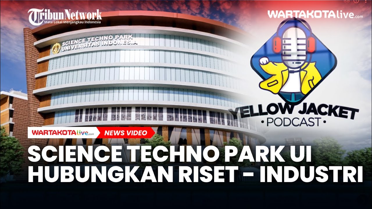 Yellow Jacket Podcast: Koneksikan Riset dan Industri, UI Bangun Science ...