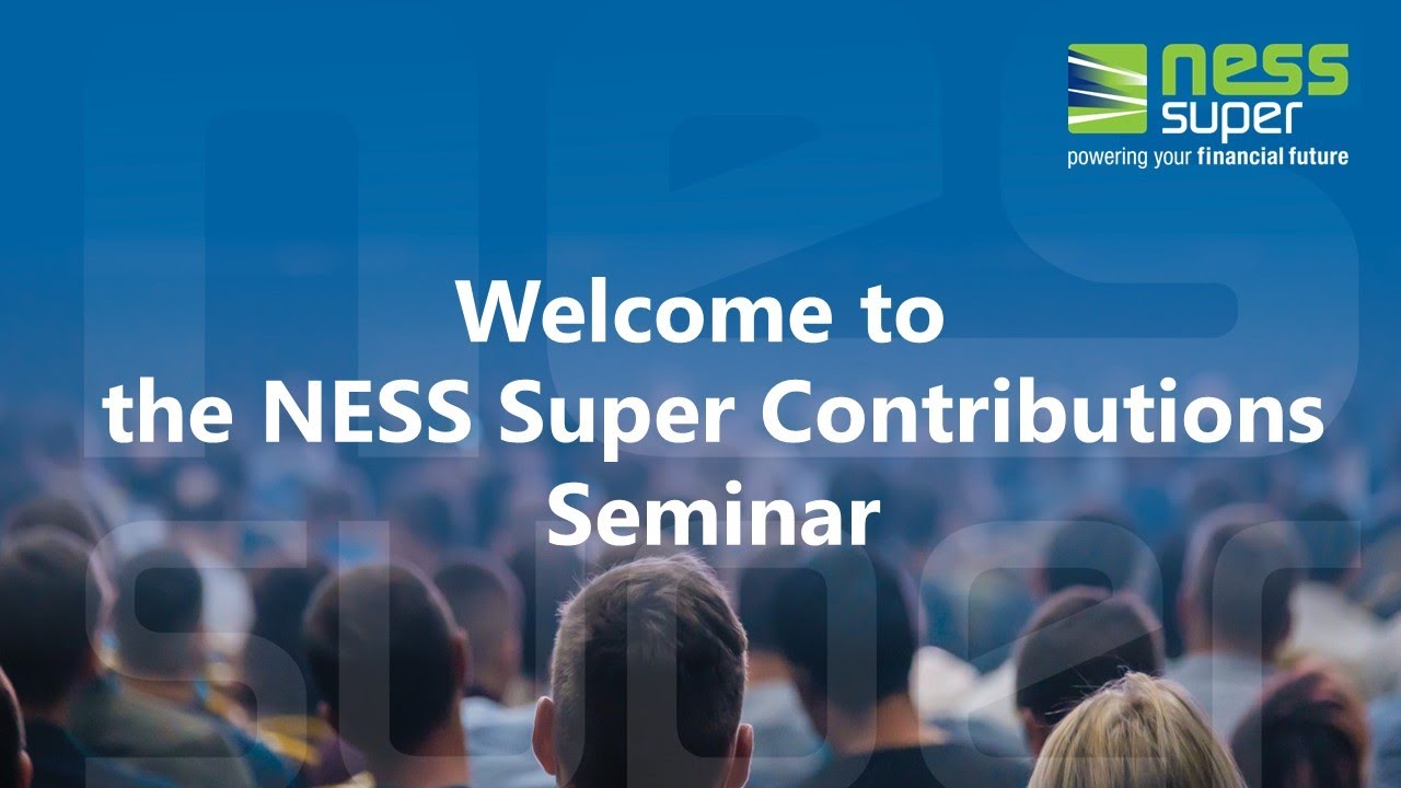NESS Super Contributions Seminar - March 2024 - YouTube