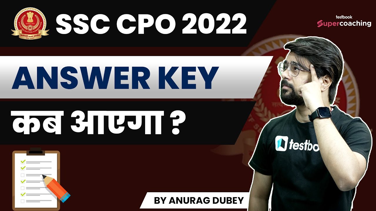 SSC CPO Answer Key 2022 | SSC CPO SI Answer Key Expected Date | SSC CPO ...