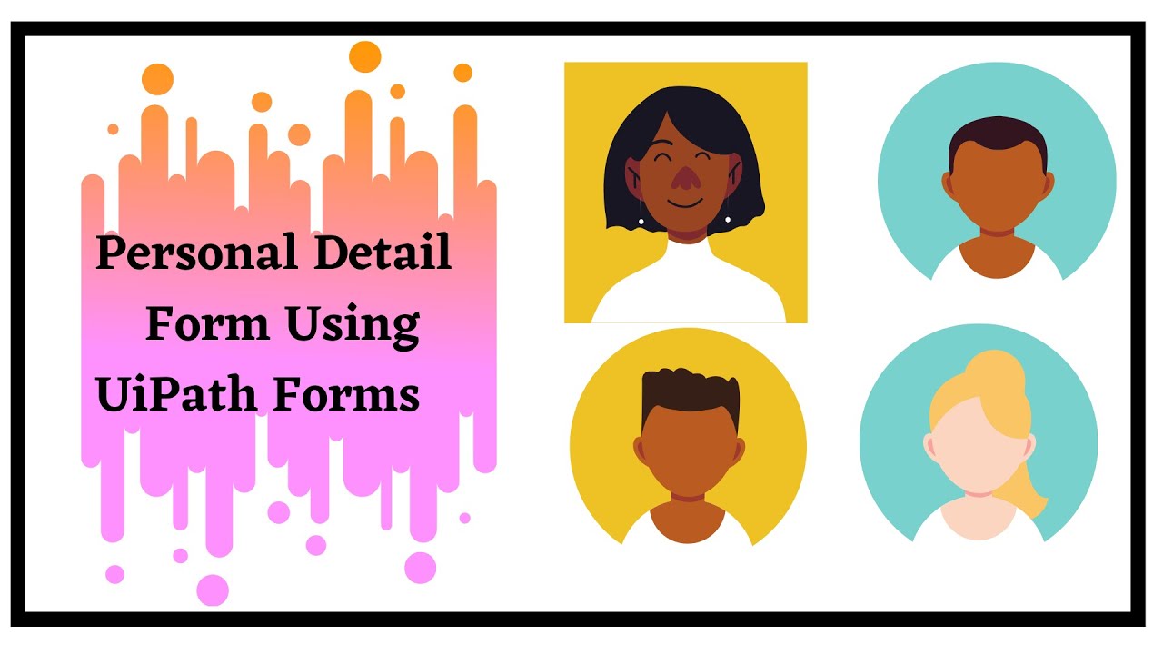 Creating a Personal Details Form Using UiPath Form - YouTube