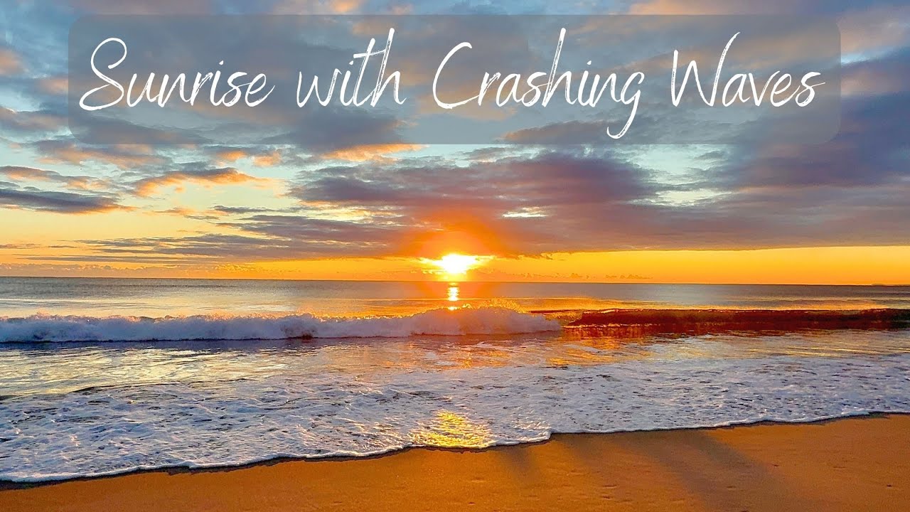 Crashing Waves at Sunrise - Relaxing Natural Beauty for Meditation and ...
