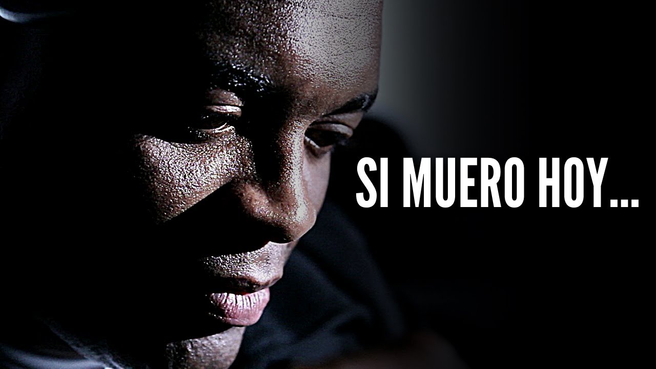 SI MUERO HOY... - Video de Motivación Personal - YouTube