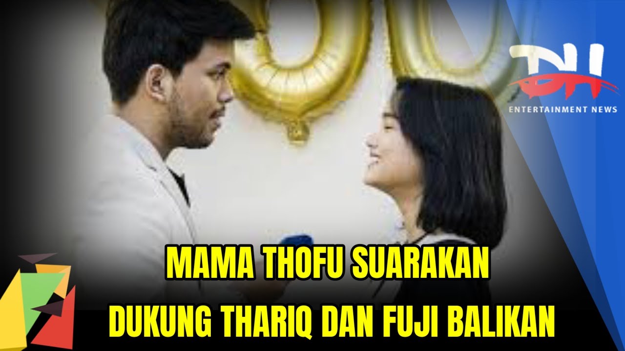 MAMA THOFU, DUKUNG THARIQ DAN FUJI BALIKAN - YouTube