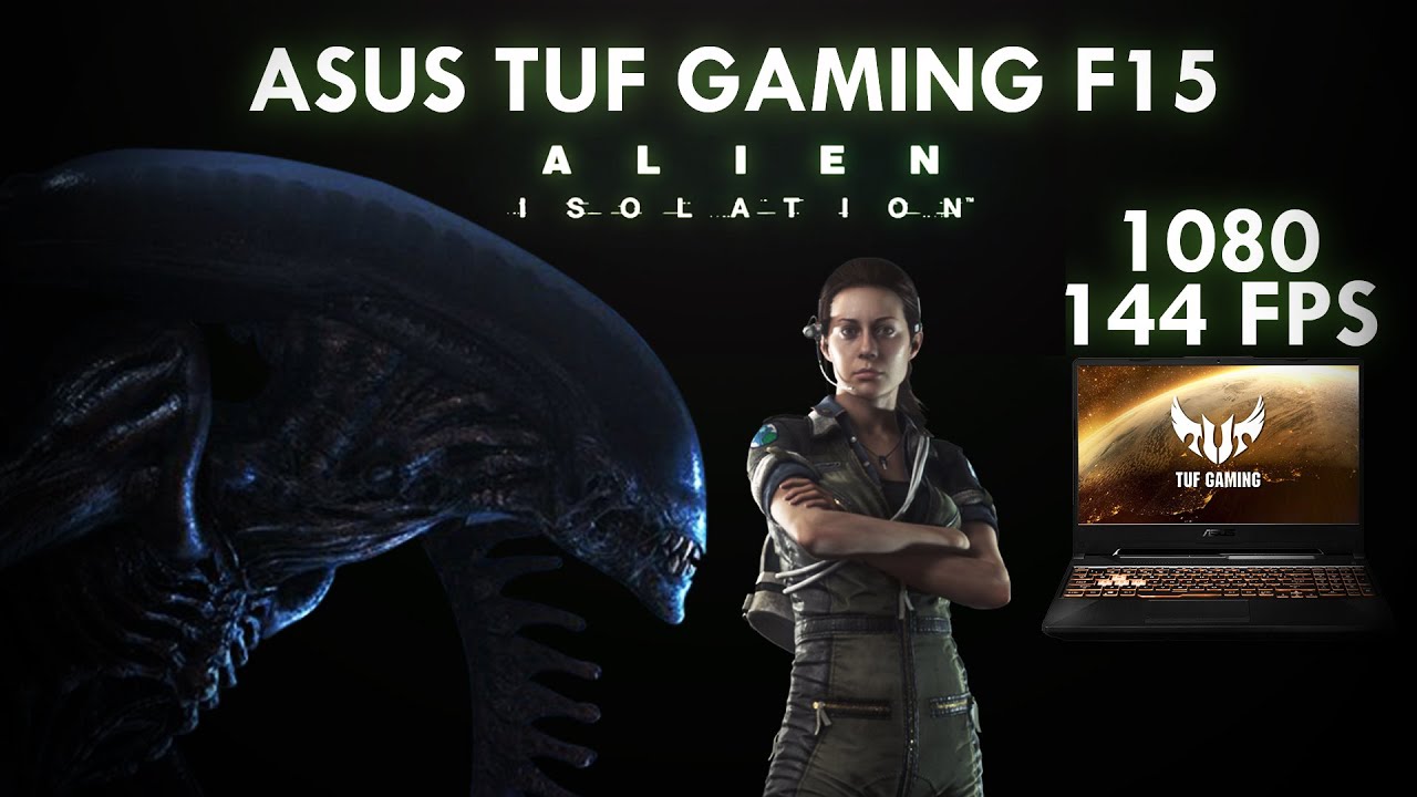 Alien Isolation - ASUS TUF GAMING F15 FX506LI GTX 1650TI, I5 10300H, 8 ...