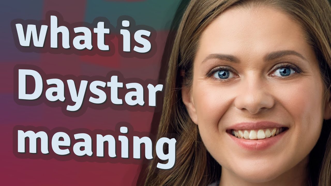 Daystar | meaning of Daystar - YouTube