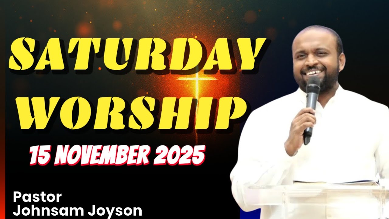 SATURDAY WORSHIP || PASTOR JOHNSAM JOYSON || TAMIL CHRISTIAN MESSAGE ...
