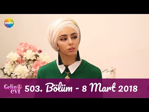 Gelin Evi 503. Bölüm | 8 Mart 2018