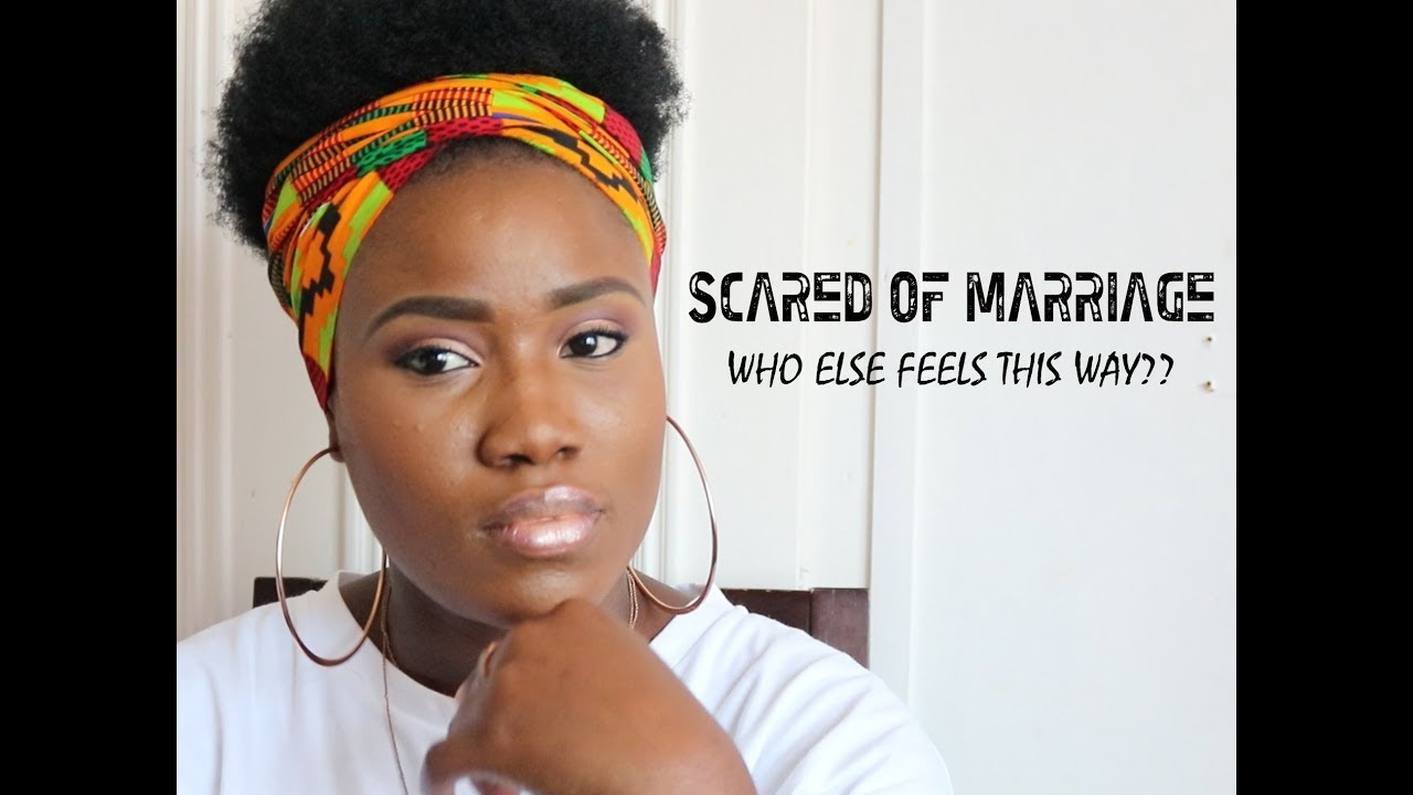 WHY I WAS SCARED OF MARRIAGE - YouTube