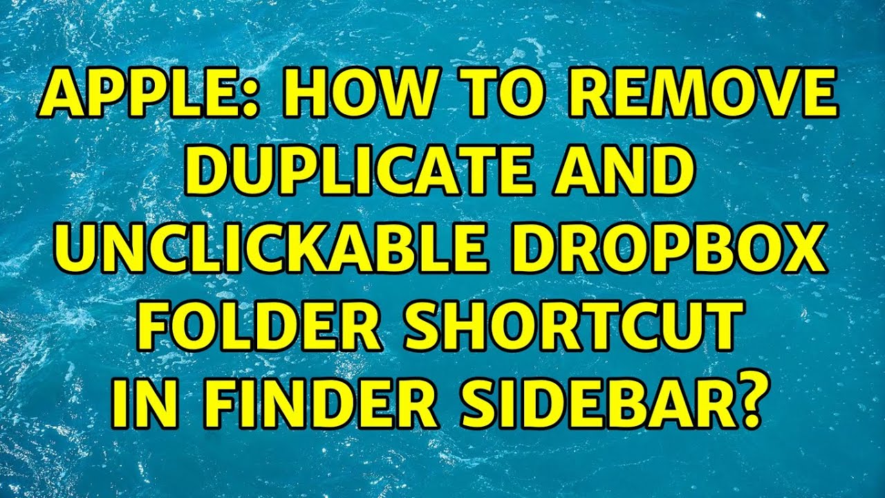 Apple How To Remove Duplicate And Unclickable Dropbox Folder Shortcut In Finder Sidebar YouTube Apple How To Remove Duplicate And Unclickable Dropbox Folder Shortcut In Finder Sidebar YouTube