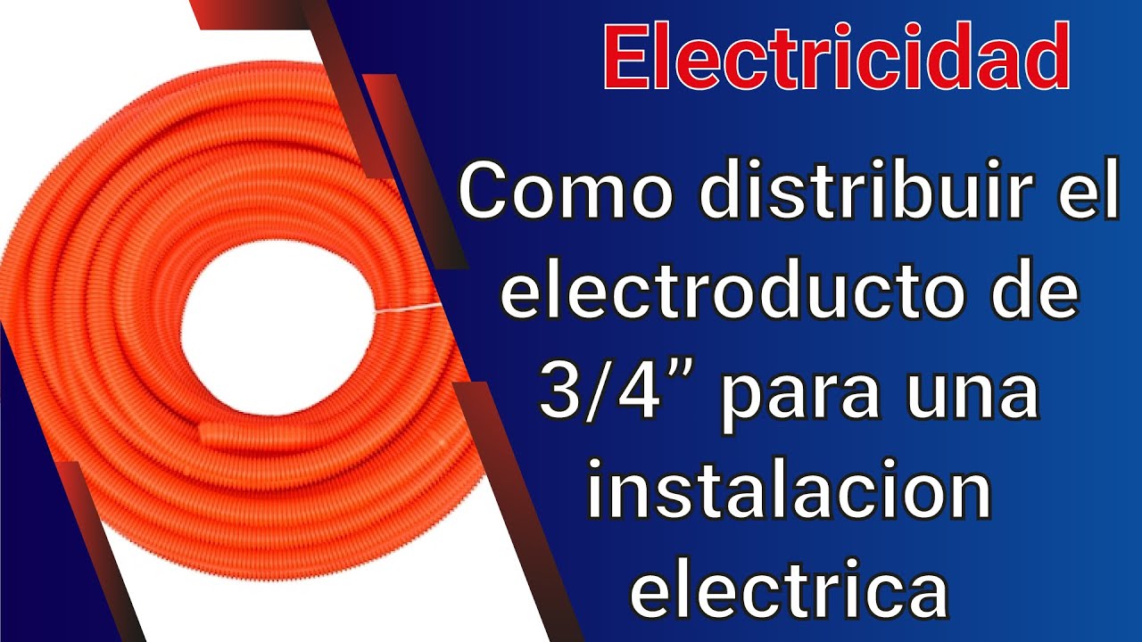 Como distribuir el electroducto de 3/4 de pulgada para una instalacion ...