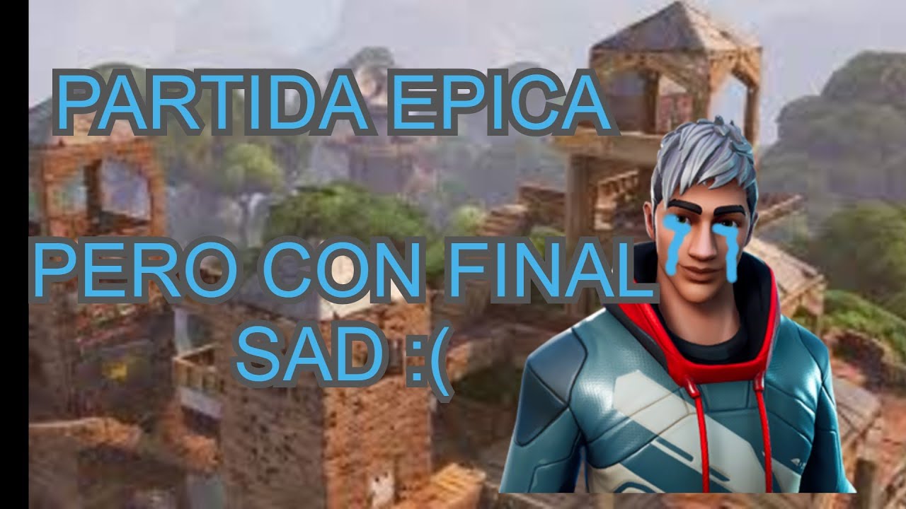 Partida Epica Final Sad - YouTube