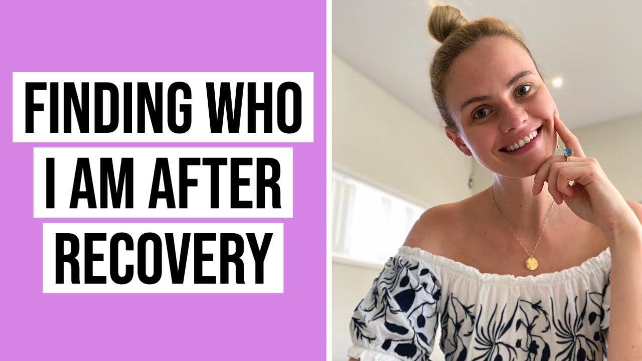 Finding who I am after recovery - YouTube