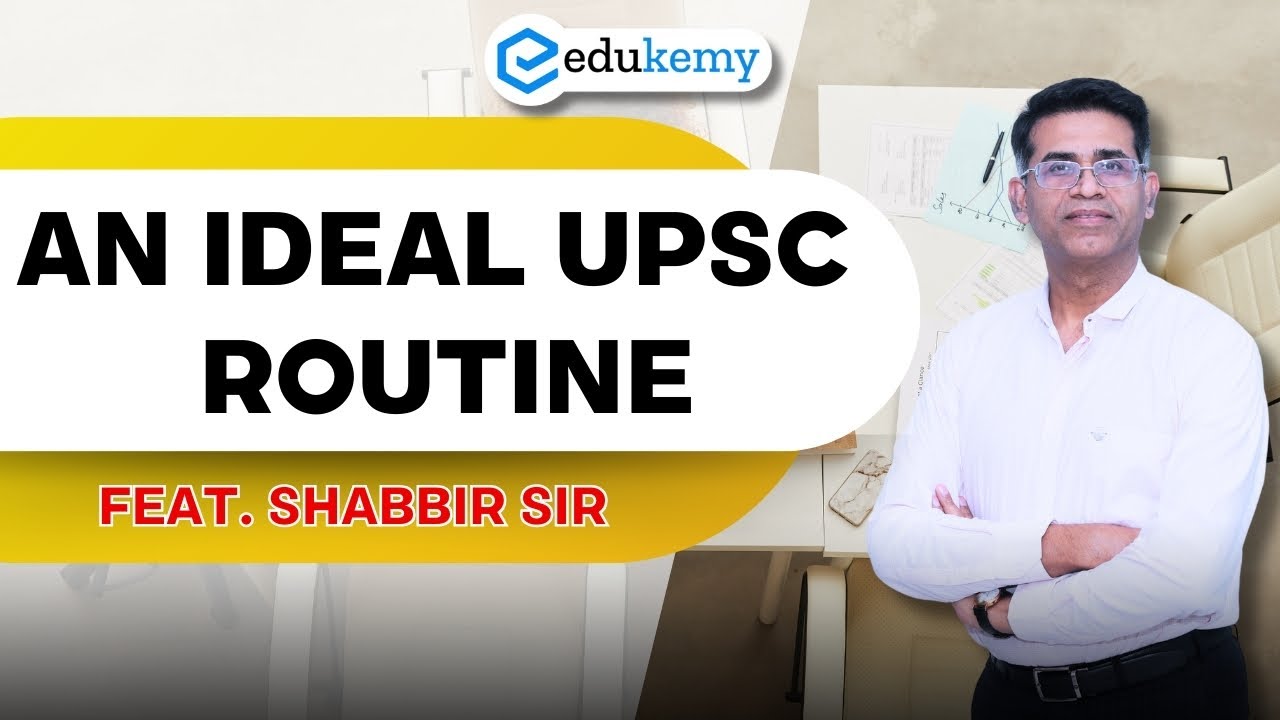 An Ideal Routine For An UPSC Aspirant | IAS Aspirants | UPSC Motivation | Shabbir Sir | Edukemy ...