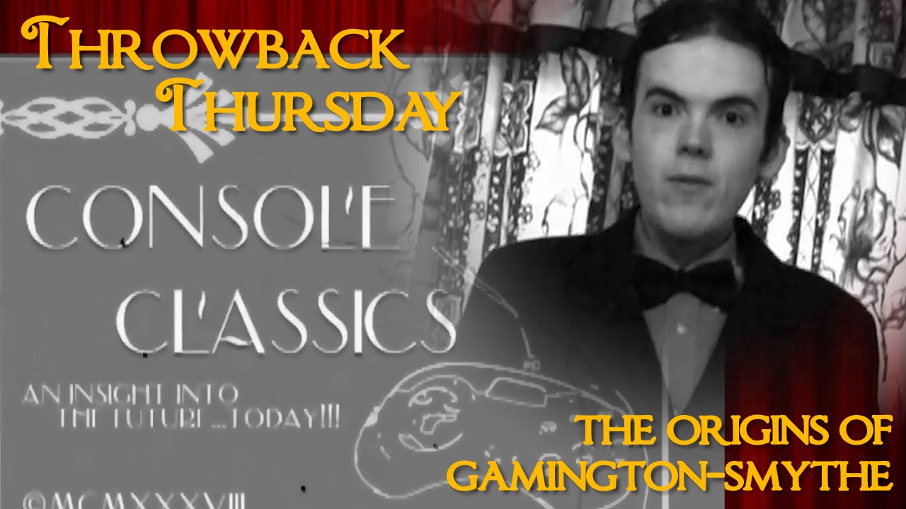 CONSOLE CLASSICS | The Origins of Gamington-Smythe - YouTube