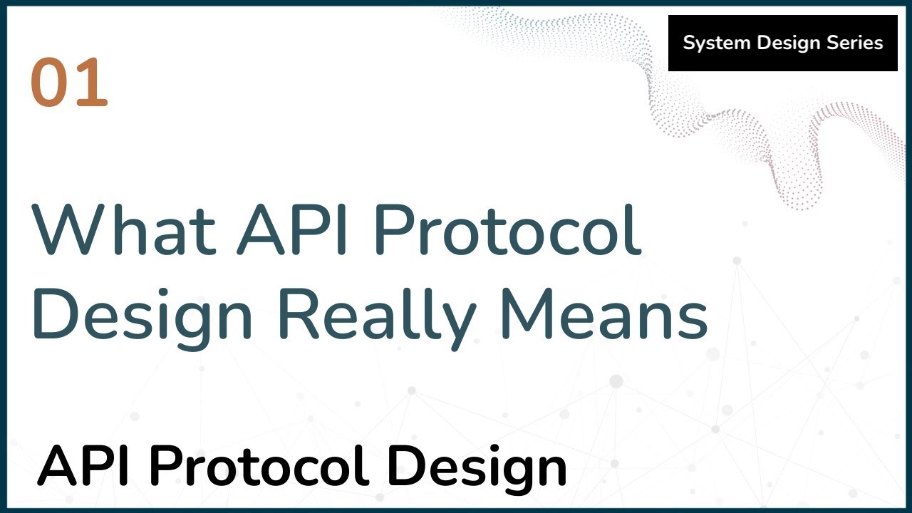 01 What API Protocol Design Really Means (Apiprotocol Design) Full ...