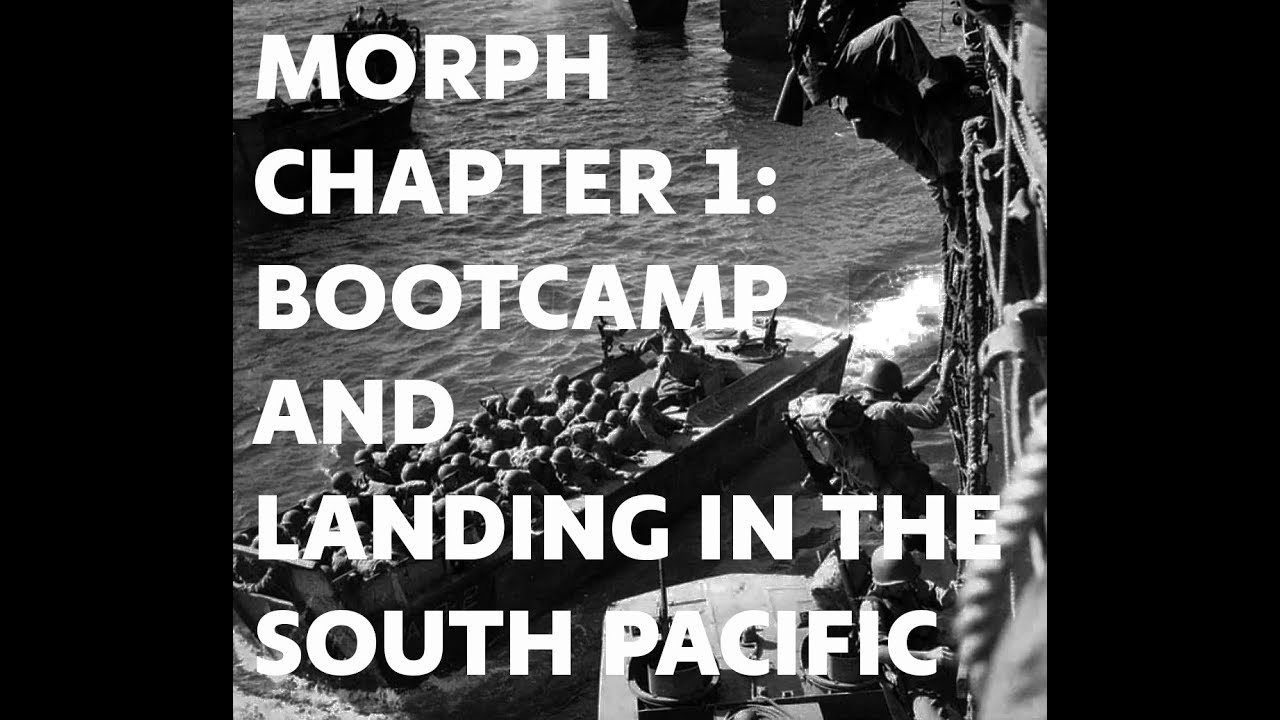 WW2 Veteran Interview: Morph Ch 1: Bootcamp and Landing In The South ...