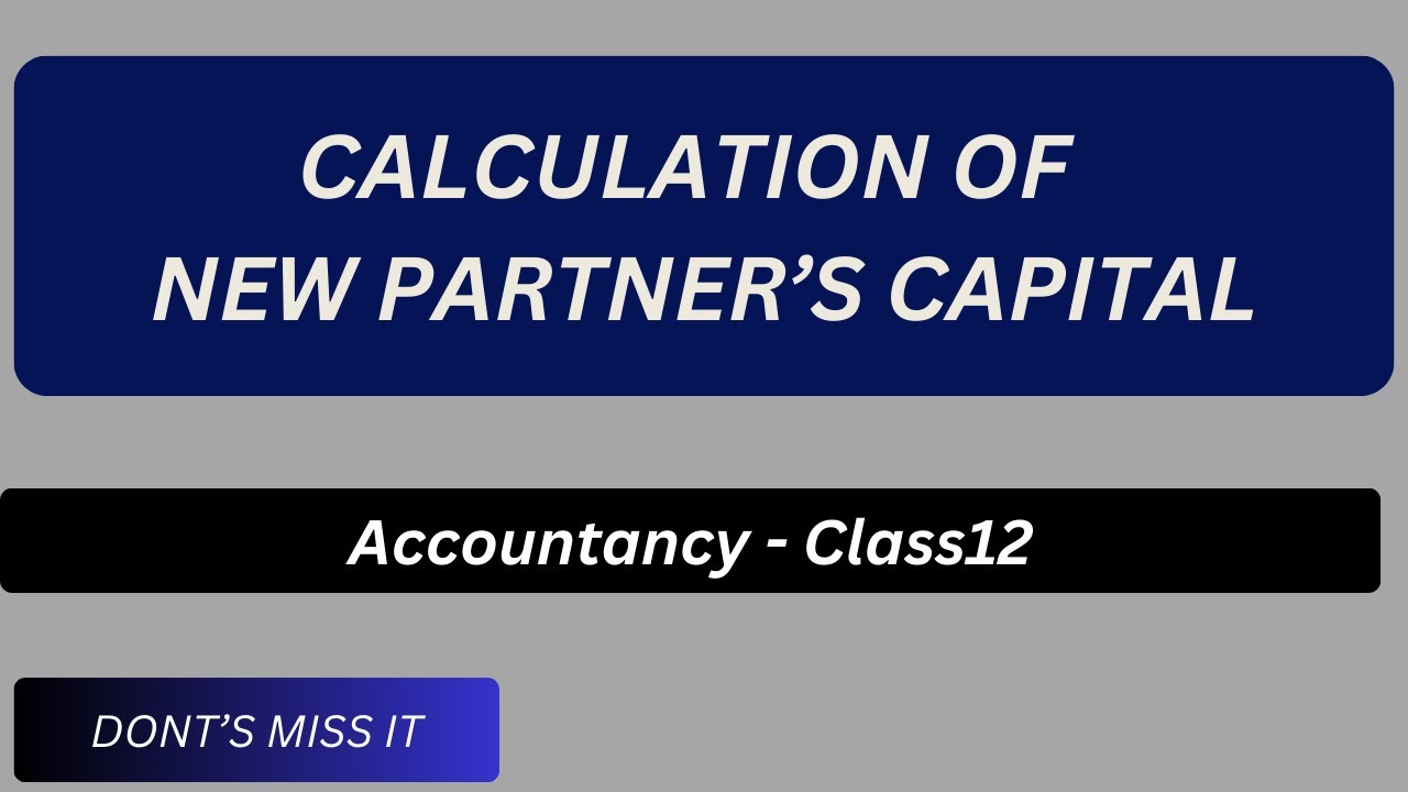 Calculation of New Partner's Capital & Analysis of Balance Sheet #video ...