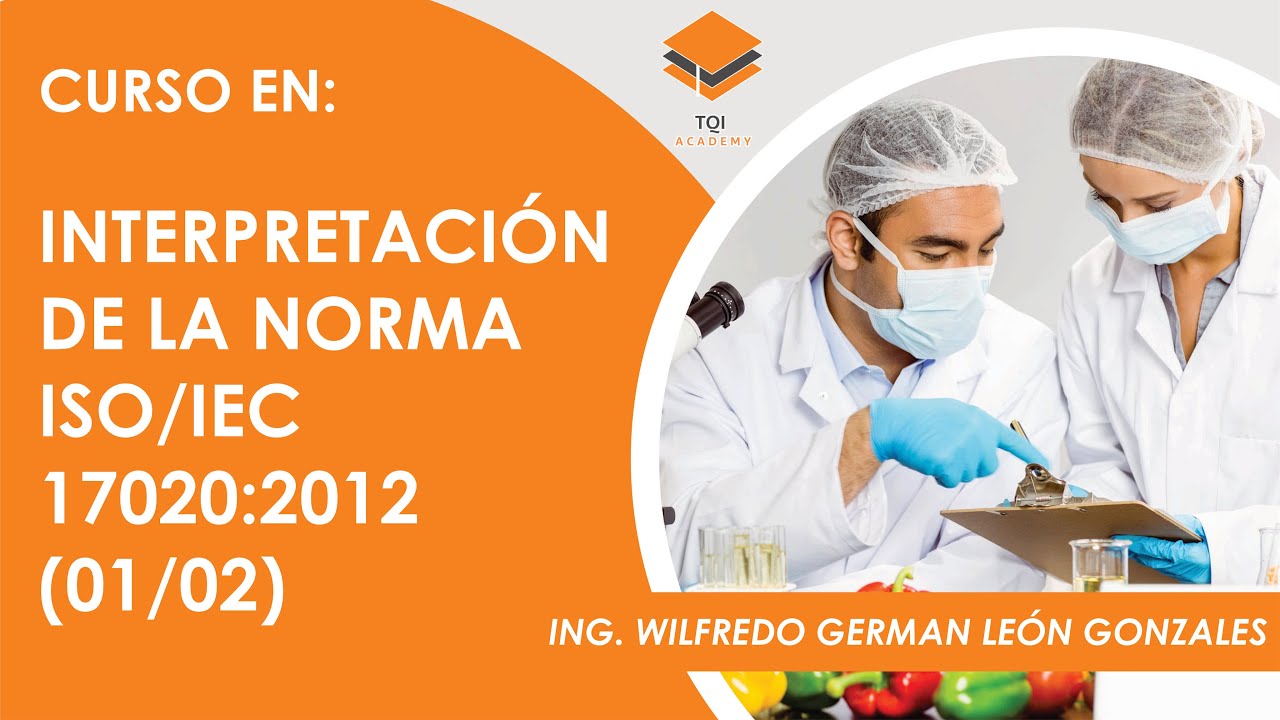 INTERPRETACIÓN DE LA NORMA ISO/IEC 17020:2012 (01/02) - YouTube