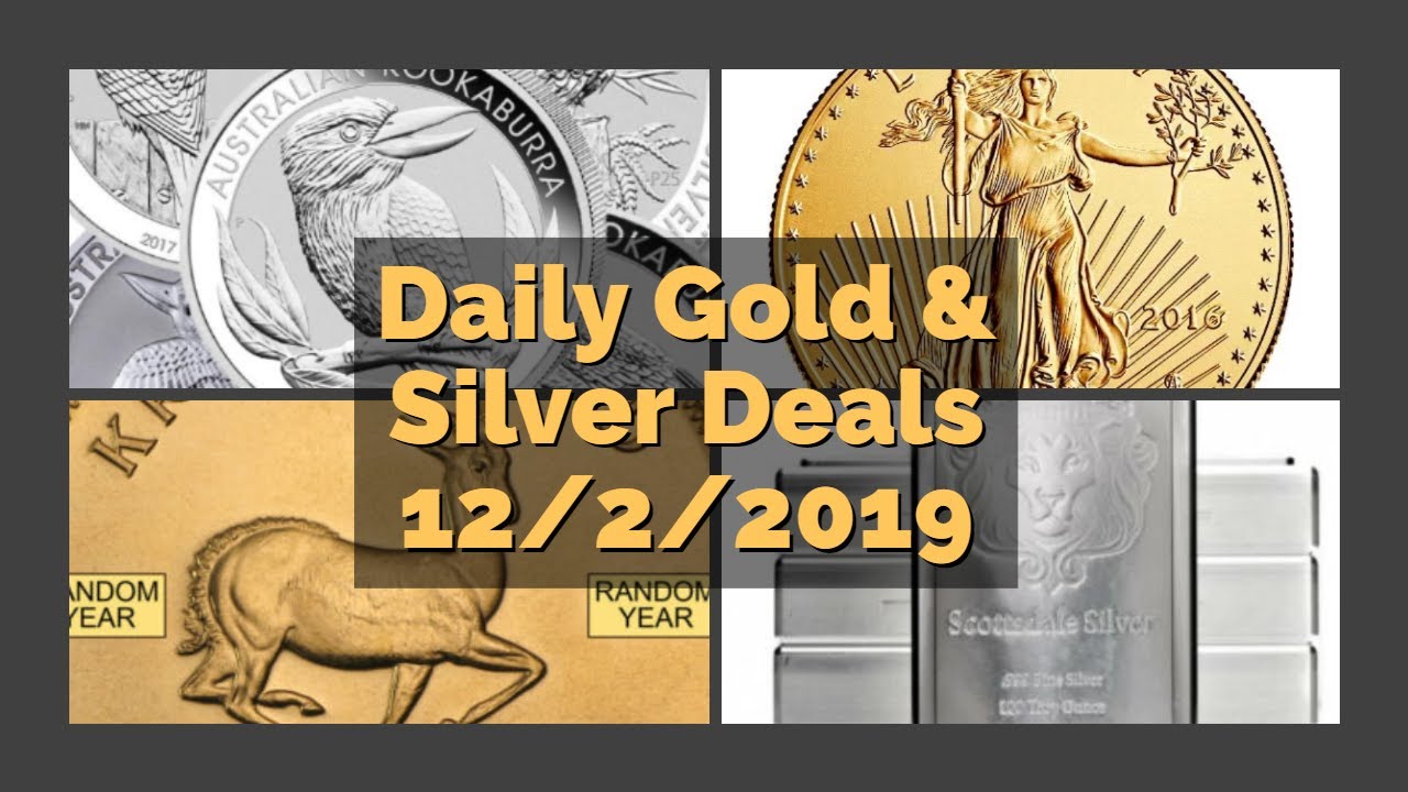 Daily Gold & Silver Deals 12/02/2019 - YouTube
