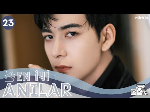 En İyi Anılar | 23. Bölüm | The Best Of Times | Chen Xingxu Hu Bingqing Yu Haoming | Clickia