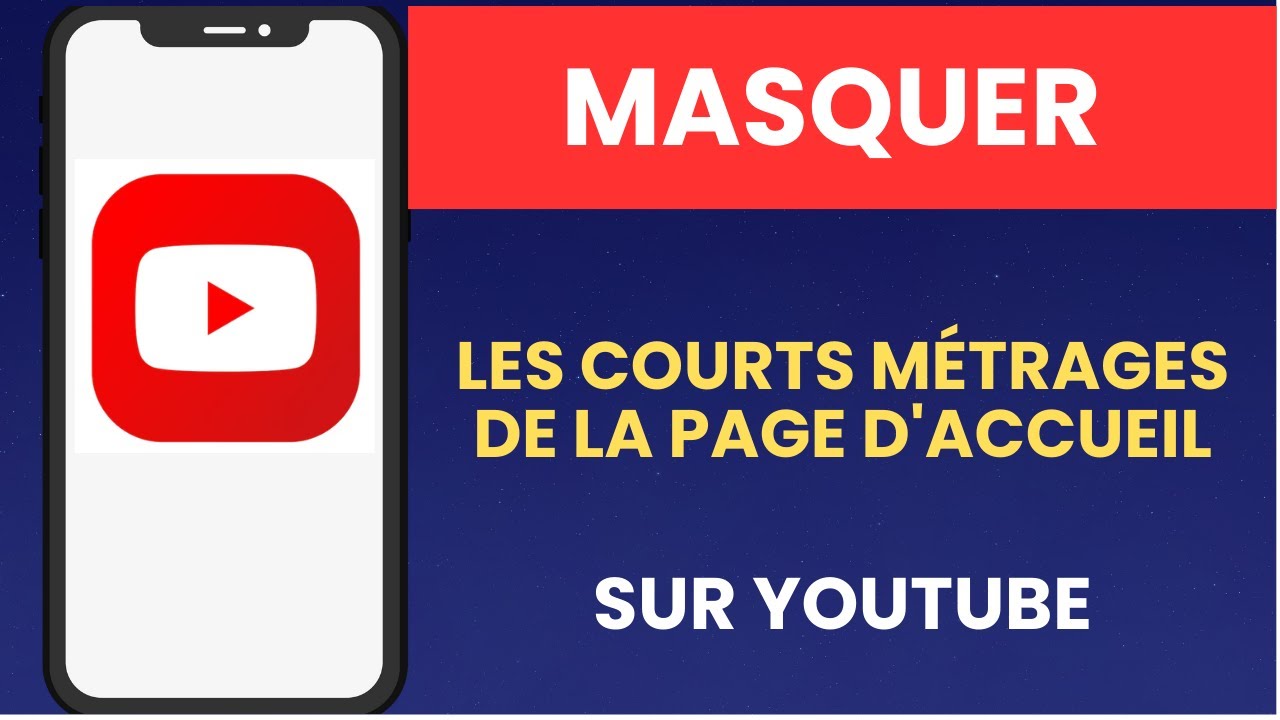 Comment masquer les courts métrages de la page d'accueil de YouTube ...