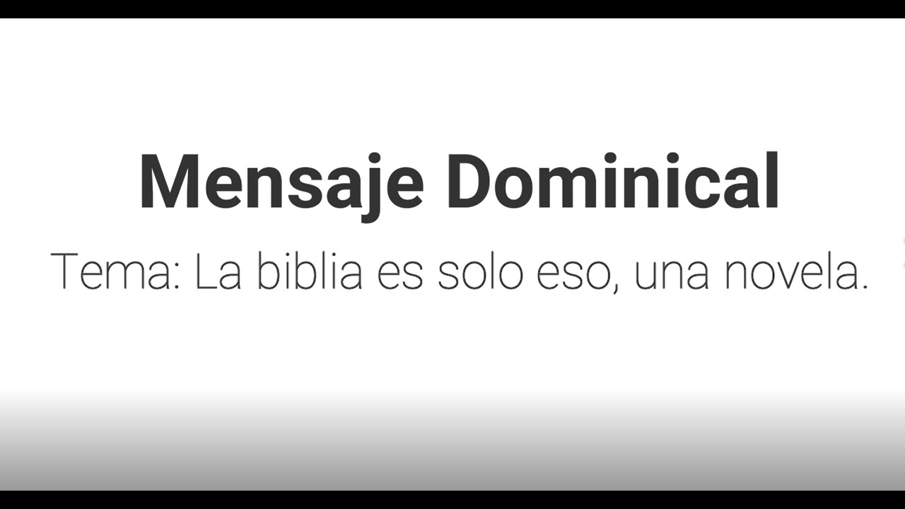 Mensaje Dominical - La biblia es solo eso, una novela - Francisco ...