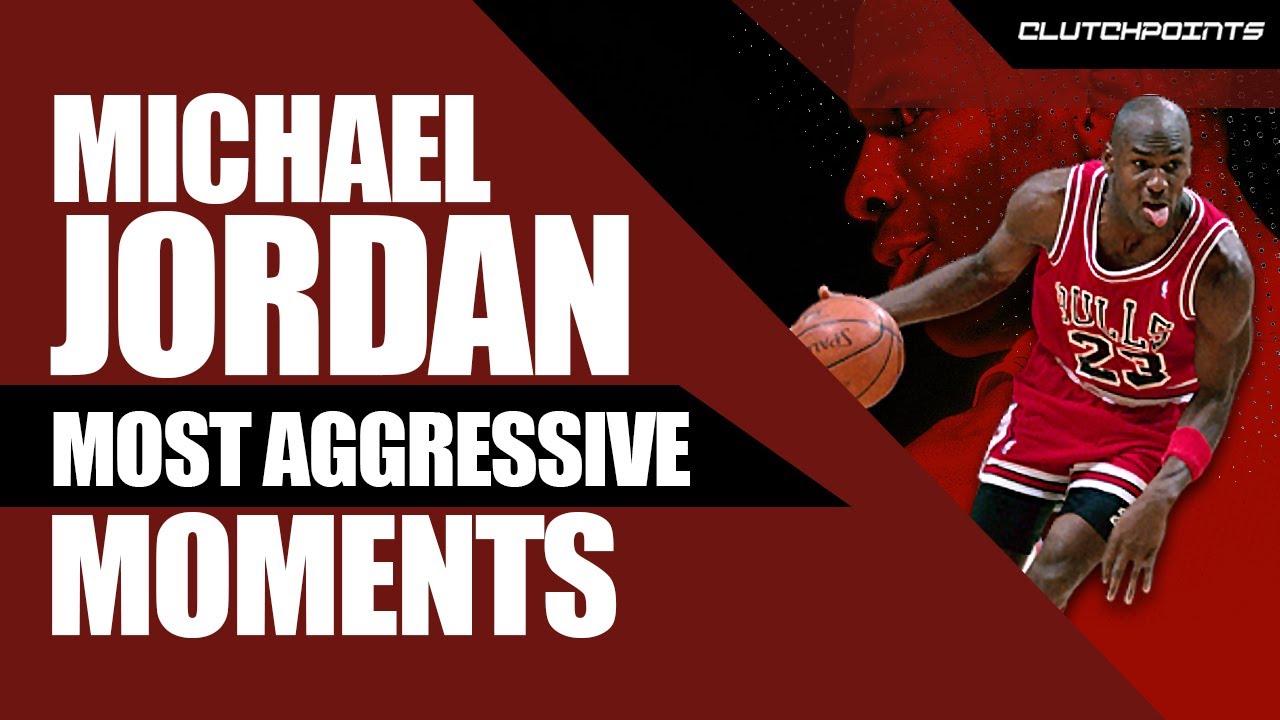 Michael Jordan "Most Aggressive" Moments - YouTube