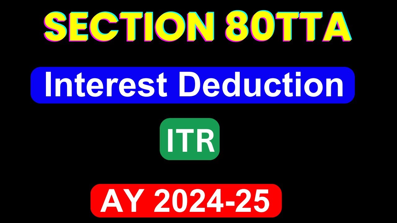How to Claim Deduction u/s 80TTA in ITR for AY 2024-25 II Show 80 TTA ...