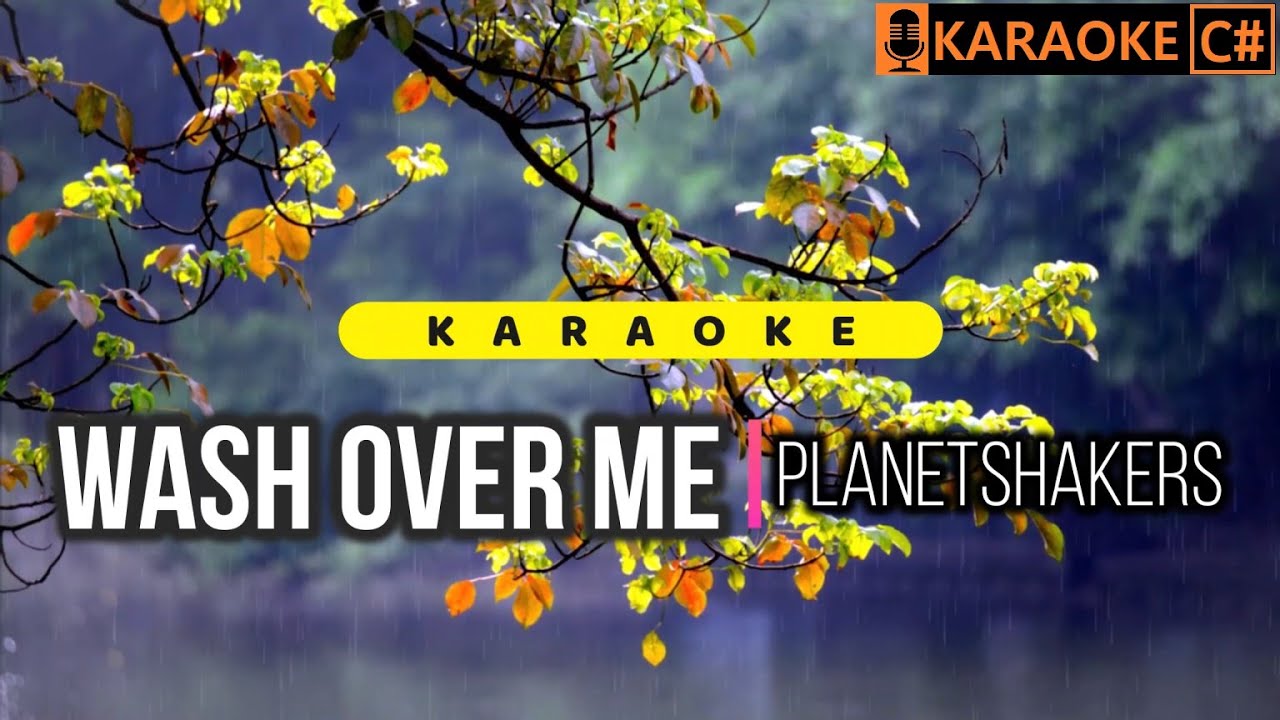 WASH OVER ME - Planetshakers | KARAOKE - YouTube
