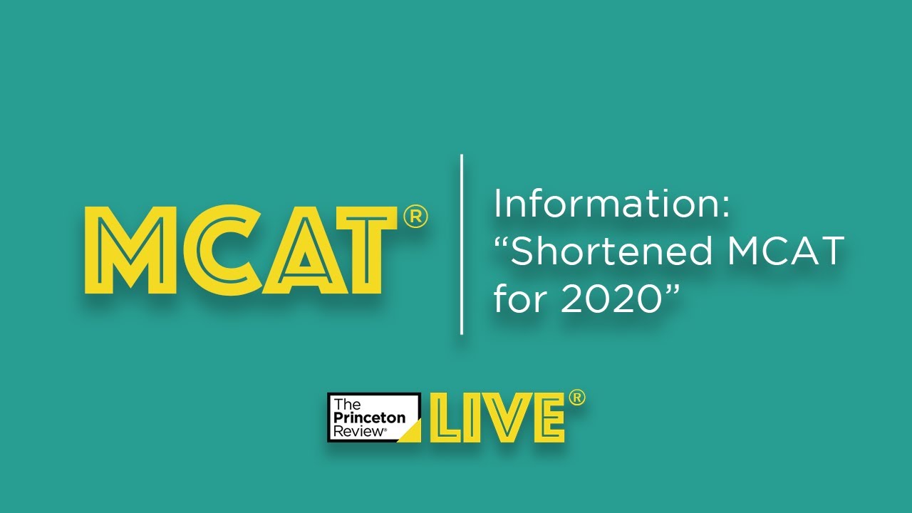 MCAT Information: "Shortened MCAT for 2020" | TPR Live | The Princeton ...