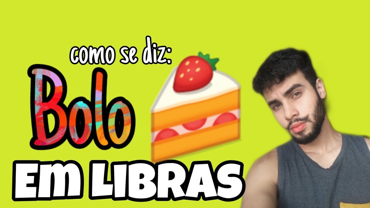 COMO SE DIZ "BOLO" EM LIBRAS + FRASE PARA PRATICAR. - YouTube